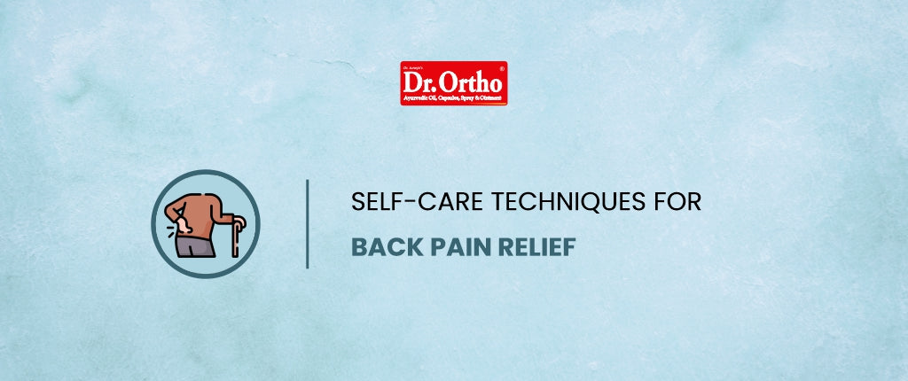 5 Self-Care Techniques for Relief from Back Pain – Dr. Ortho