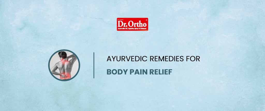 Ayurvedic Remedies for Body Pain Relief – Dr. Ortho