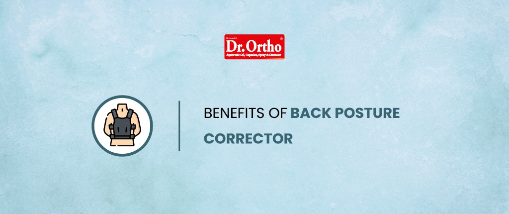 What are the Benefits of Back Posture Corrector? – Dr. Ortho
